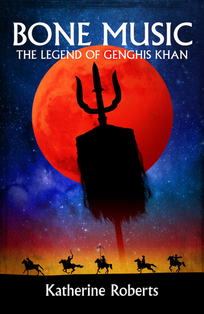 Review: Bone Music: The Legend of Genghis Khan by Katherine Roberts ...