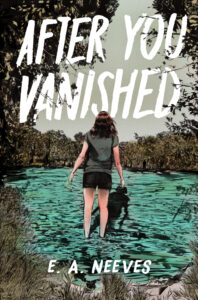 After You Vanished by E.A. Neeves: Review - Paper Lanterns